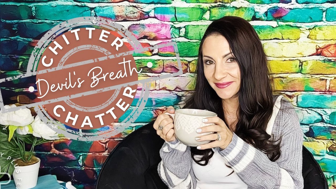 NEW SERIES: Chitter Chatter - Devils Breath - YouTube