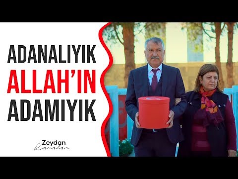 Adanalıyık Allah'ın Adamıyık | Zeydan Karalar