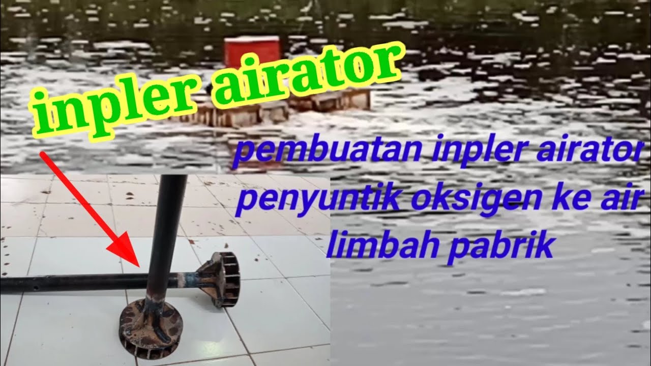 Pembuatan Kipas Inpler Airator Penyuntik Oksigen - YouTube