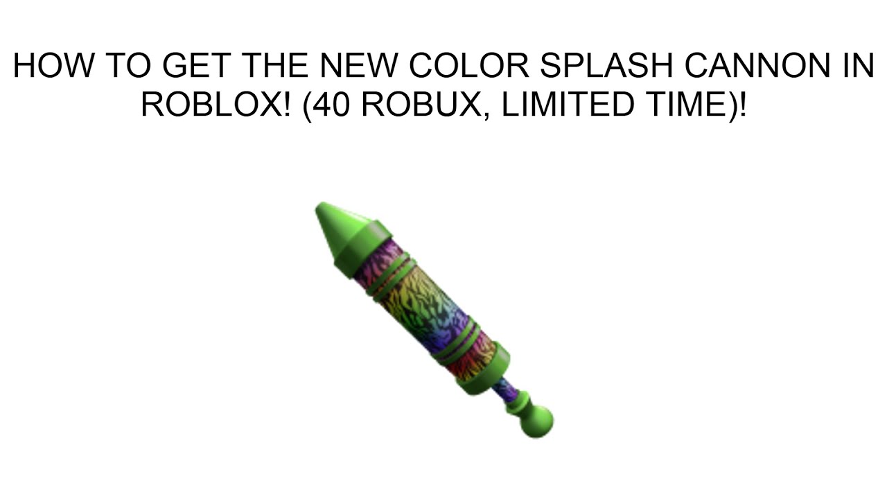 HOW TO GET THE NEW COLOR SPLASH CANNON IN ROBLOX! (40 ROBUX, LIMITED ...