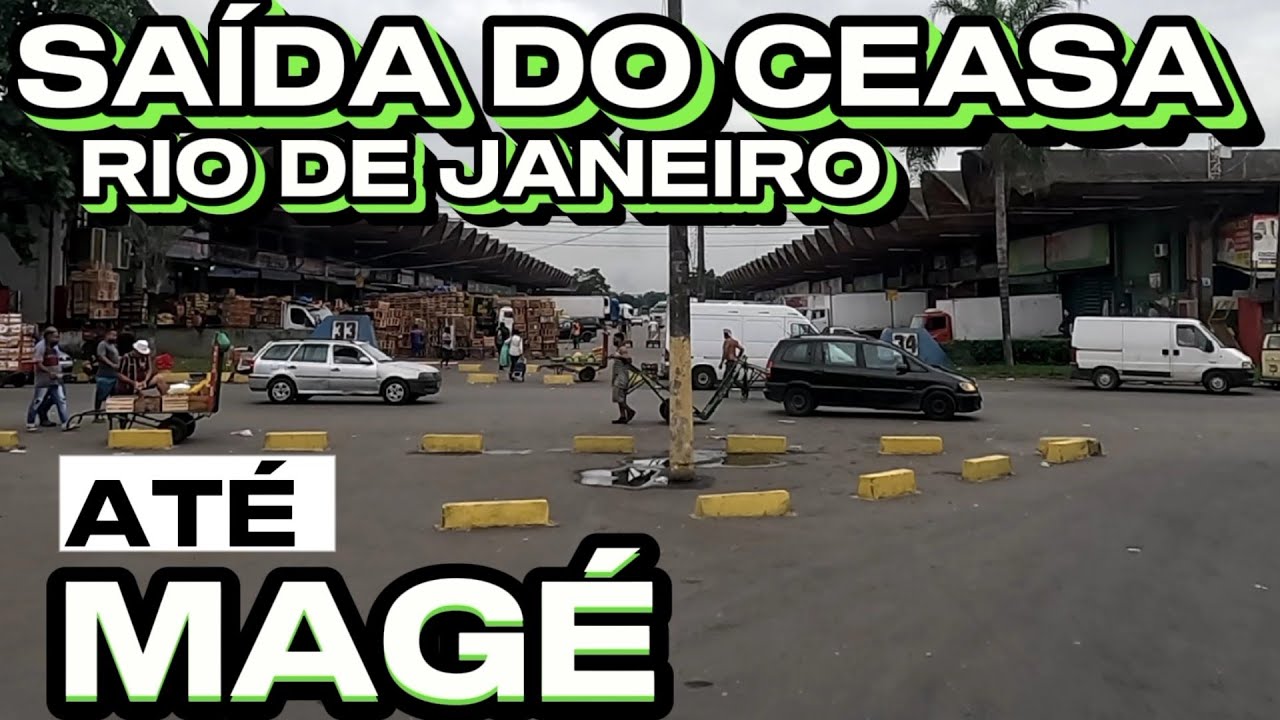 SAÍDA DO CEASA NO RIO DE JANEIRO VAMOS ATÉ MAGÉ #ceasa #riodejaneiro # ...