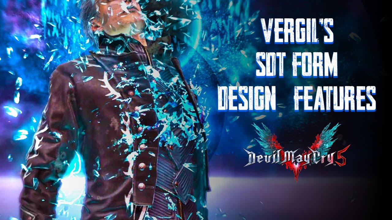 Vergil's Sin Devil Trigger Form - Features & Design - Dmc5 - YouTube