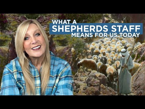 What a Shepherd's Staff Means For Us Today in Psalm 23:4. [Research]