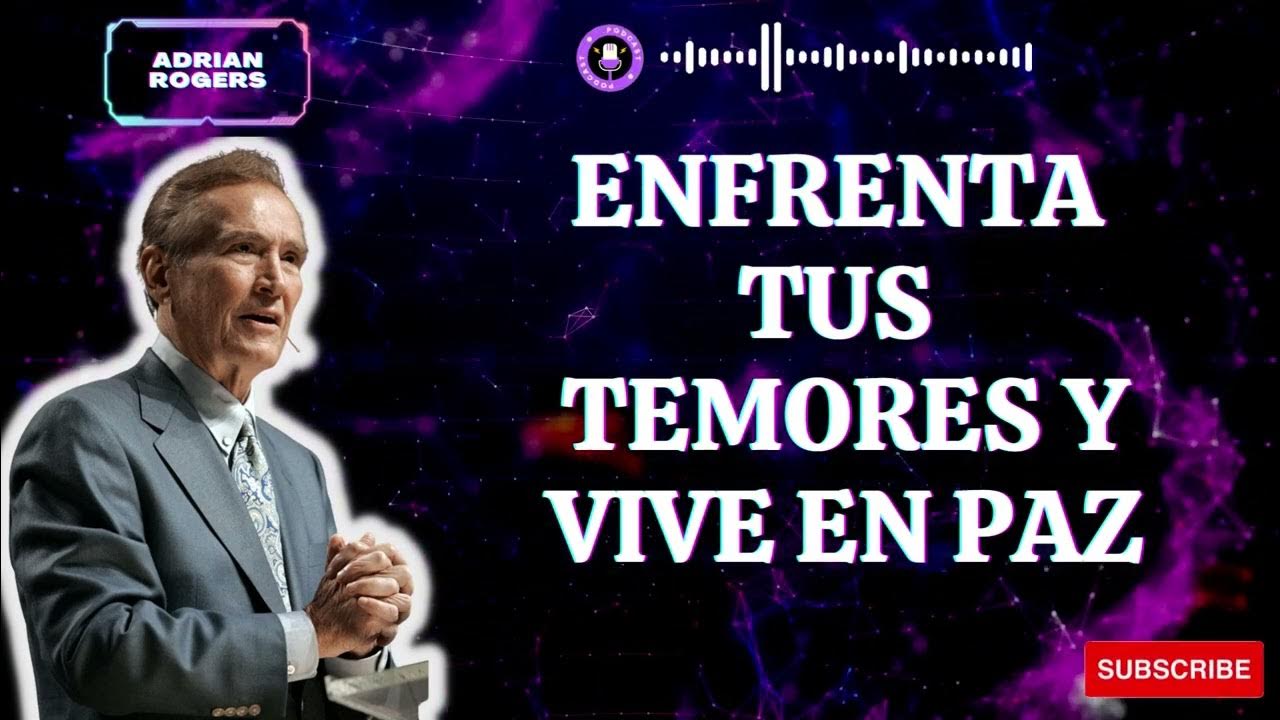 Living Thought - Enfrenta Tus Temores Y Vive En Paz | ADRIAN ROGERS 2023 - YouTube