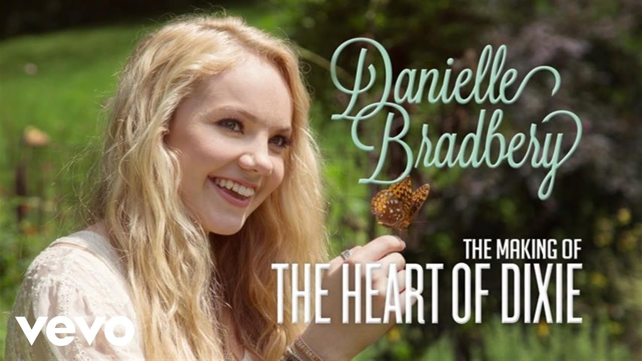 Danielle Bradbery Heart Of Dixie Music Video