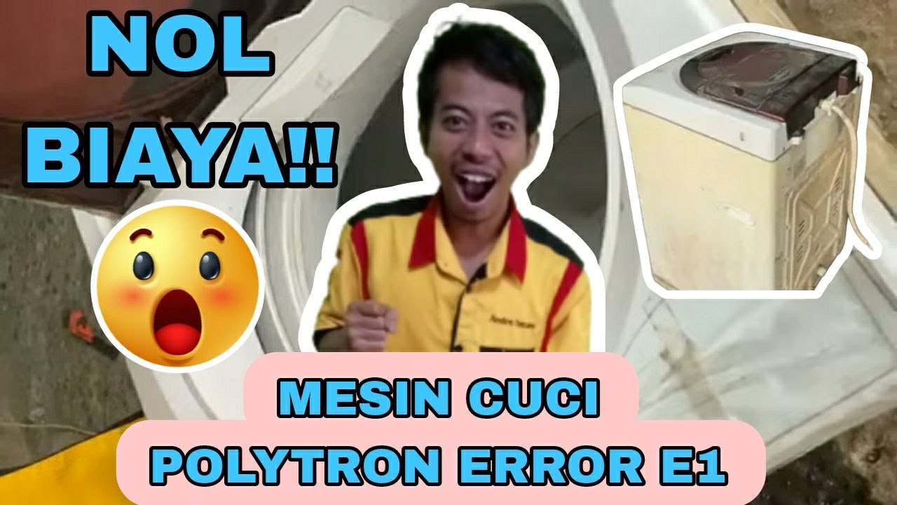 NOL BIAYA... MESIN CUCI POLYTRON ERROR E1 - YouTube
