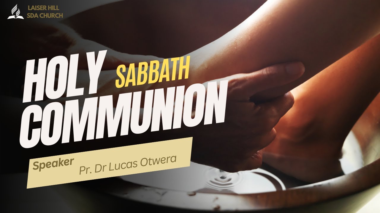 Live worship: SDA CHURCH LAISER HILL || HOLY COMMUNION SABBATH WORSHIP ...