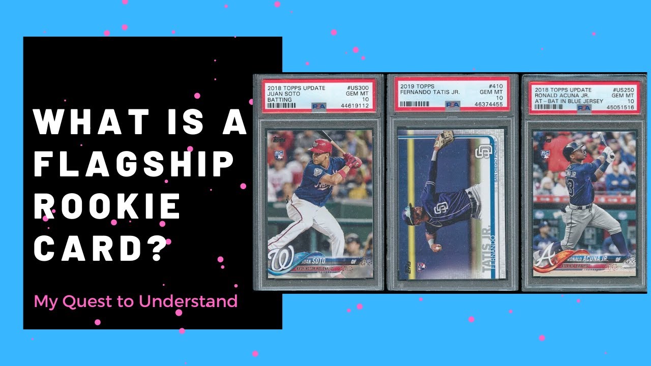 WHAT IS A FLAGSHIP ROOKIE CARD? - My Quest to Understand - YouTube