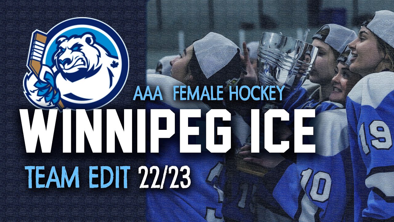 Winnipeg ICE Team Edit 2022-2023 | AAA Manitoba Female Hockey League ...