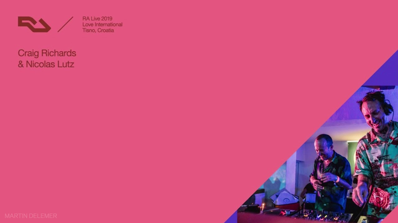 RA Live : 2019 Craig Richards b2b Nicolas Lutz, Love International ...
