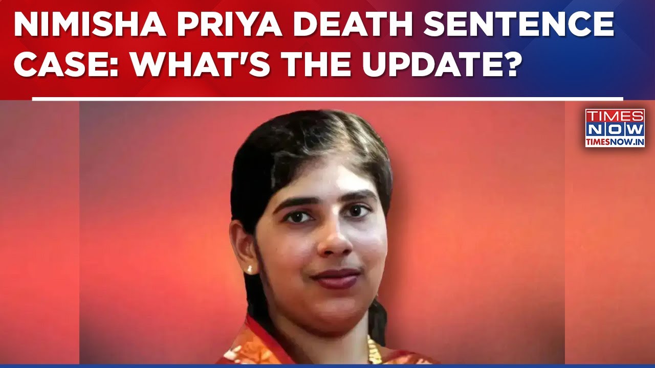 Nimisha Priya Death Sentence Case: 'No Pardon', Deceased's Kin Deny ...