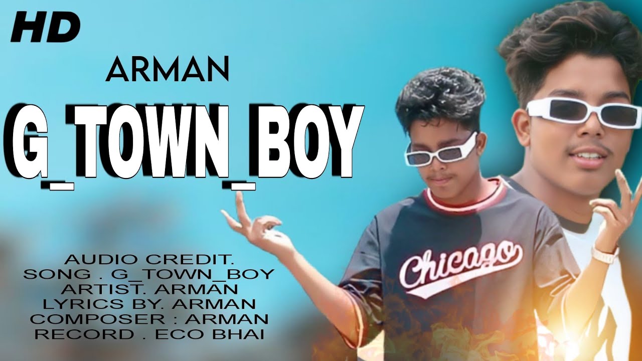 (G_TOWN_BOY) NEW ASSAMESE OFFICIAL RAP SONG || ARMAN || G_TOWN_BOY ...