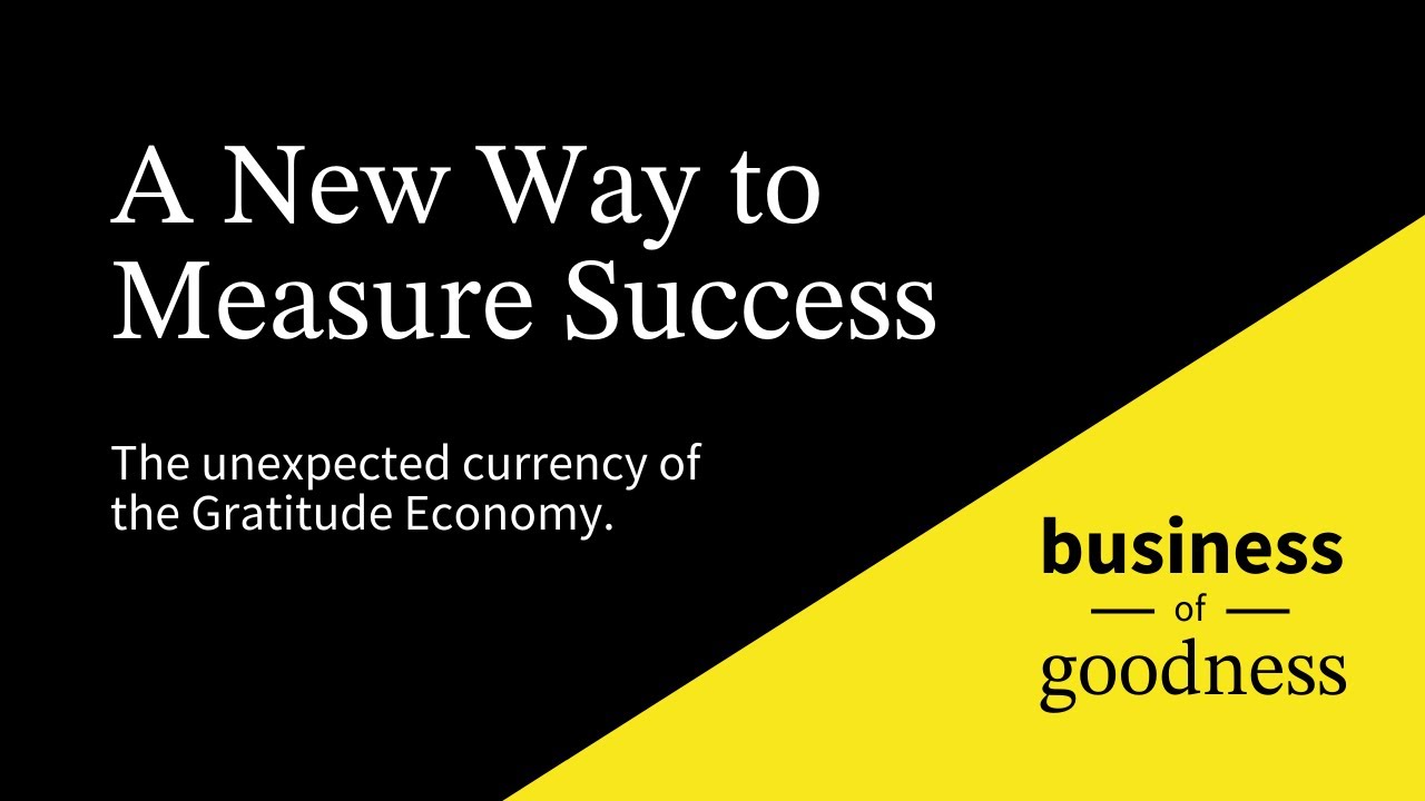 A New Way to Measure Success in the Gratitude Economy - YouTube