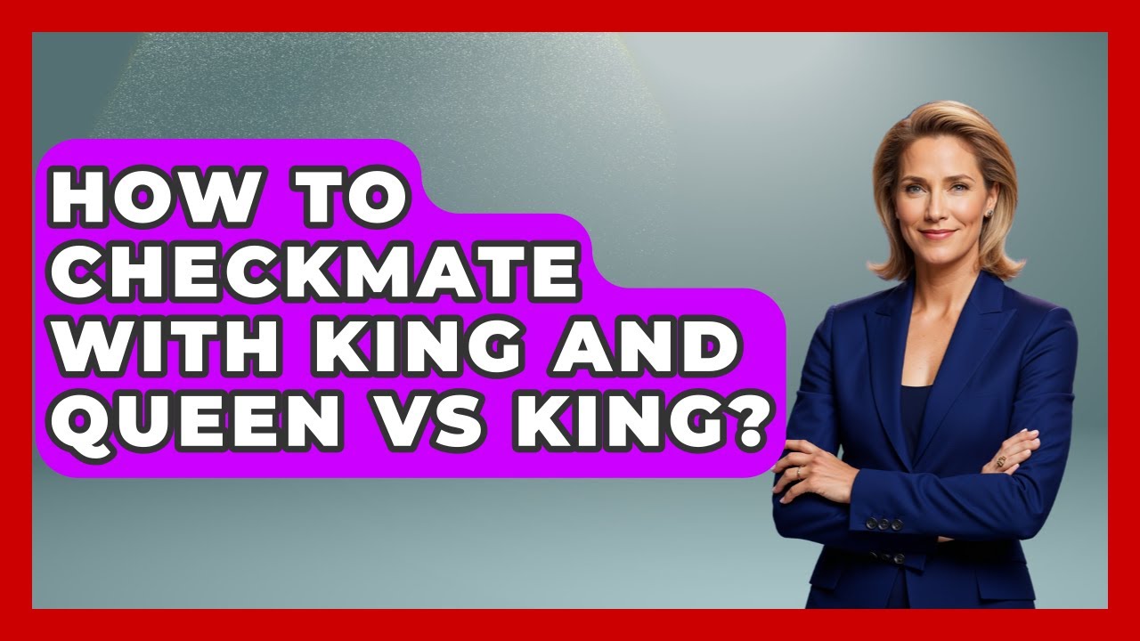 How To Checkmate With King And Queen Vs King? - The Chess Codex - YouTube