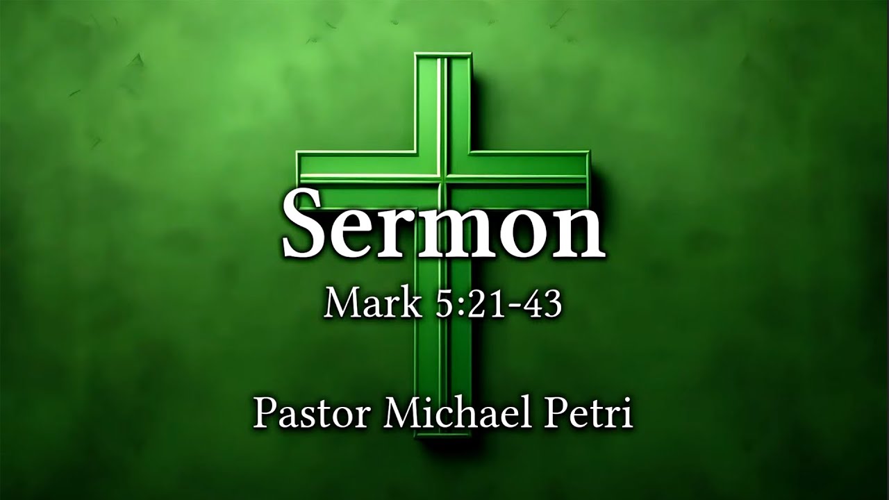 Sermon "Mark 5" Guest Pastor Michael Petri 063024 - YouTube