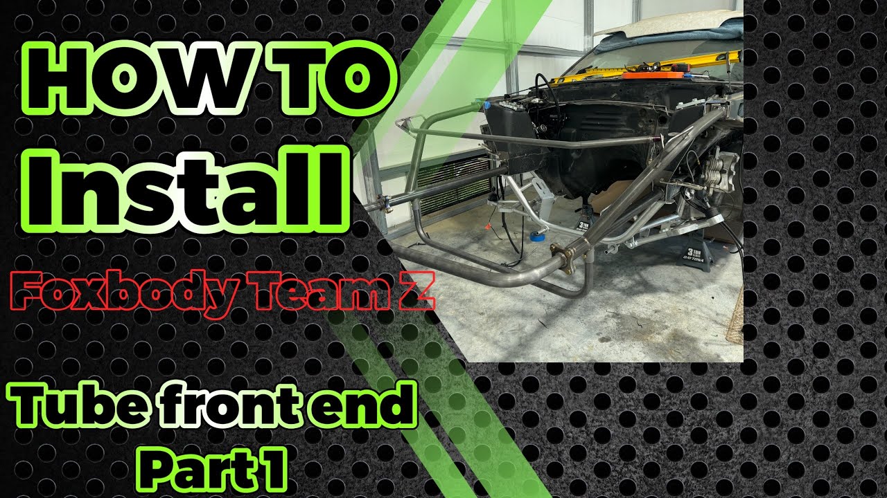 Foxbody @TeamZMotorsports tube front end install - YouTube