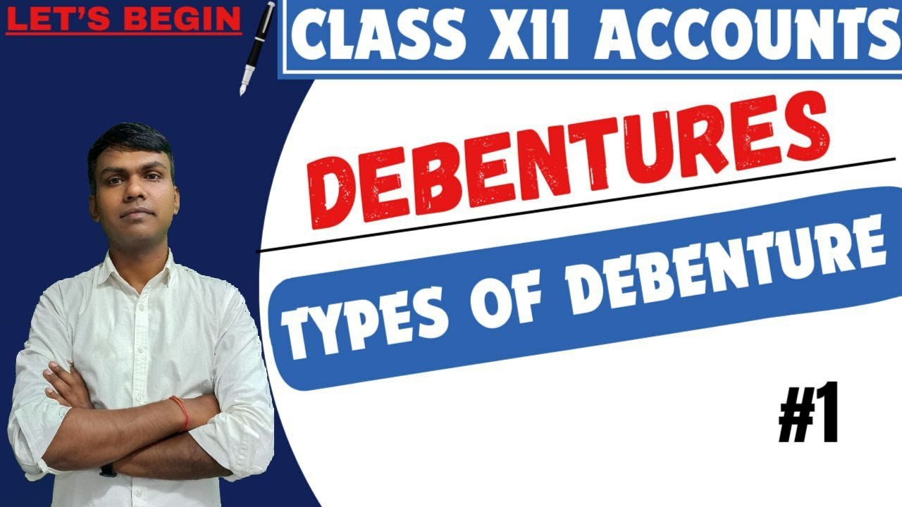 Class 12th, Accounts, Debenture and Types of debenture, Part 1 ...
