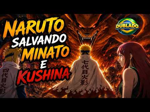NARUTO VOLTA AO TEMPO E SALVA MINATO E KUSHINA . DUBLADO