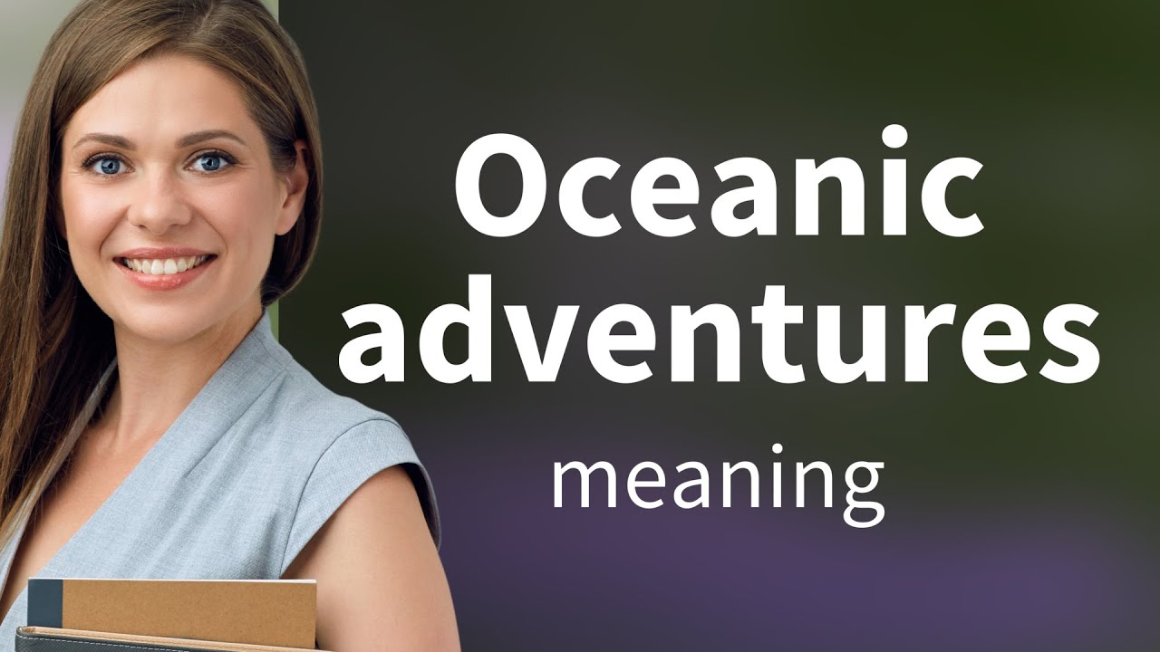 Discovering the Thrill: Understanding Oceanic Adventures - YouTube