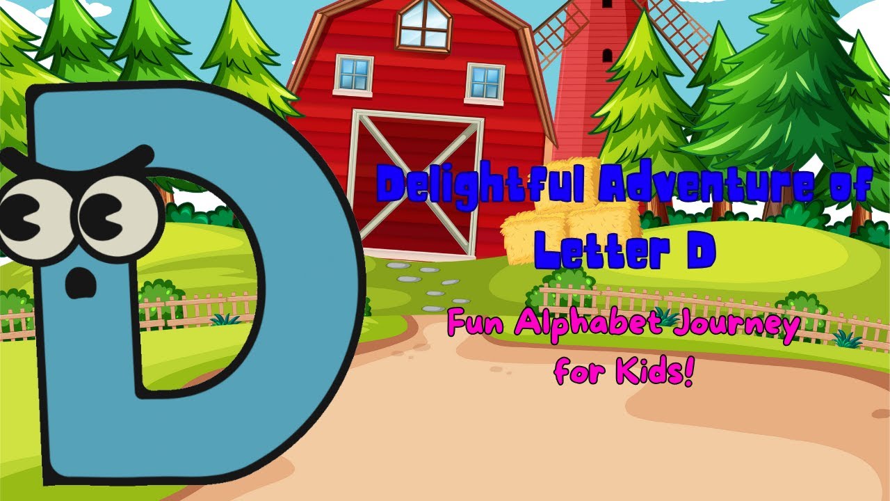 Delightful Adventure of Letter D - Fun Alphabet Journey for Kids! - YouTube