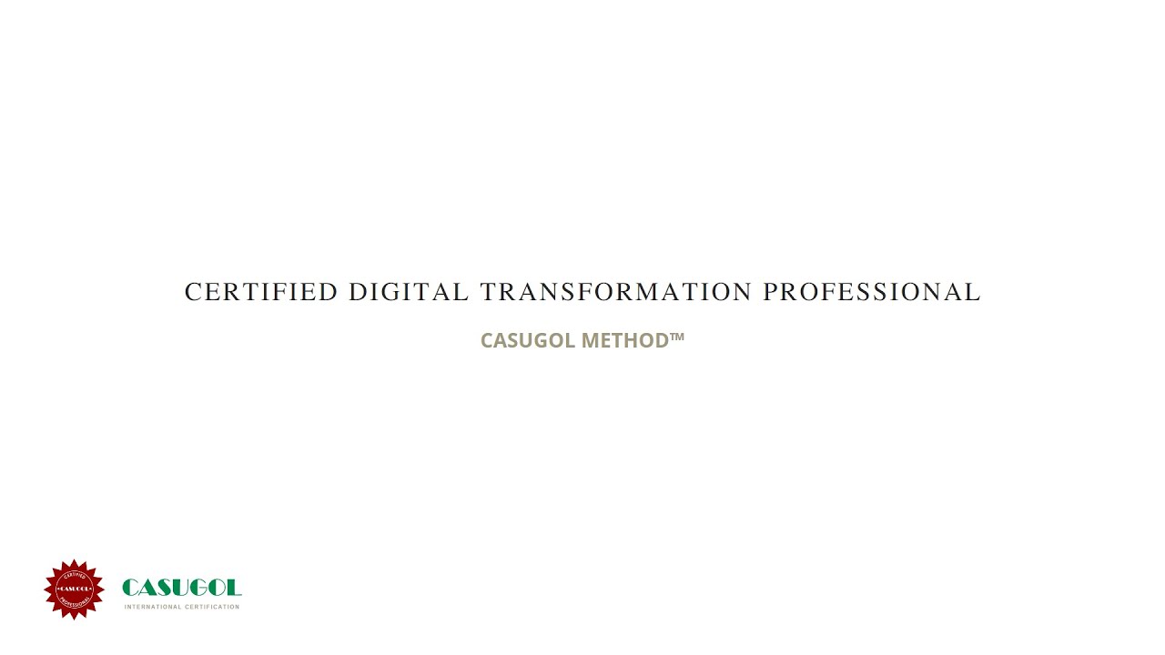 Certified Digital Transformation Professional | CASUGOL Method ™ | International Certification ...