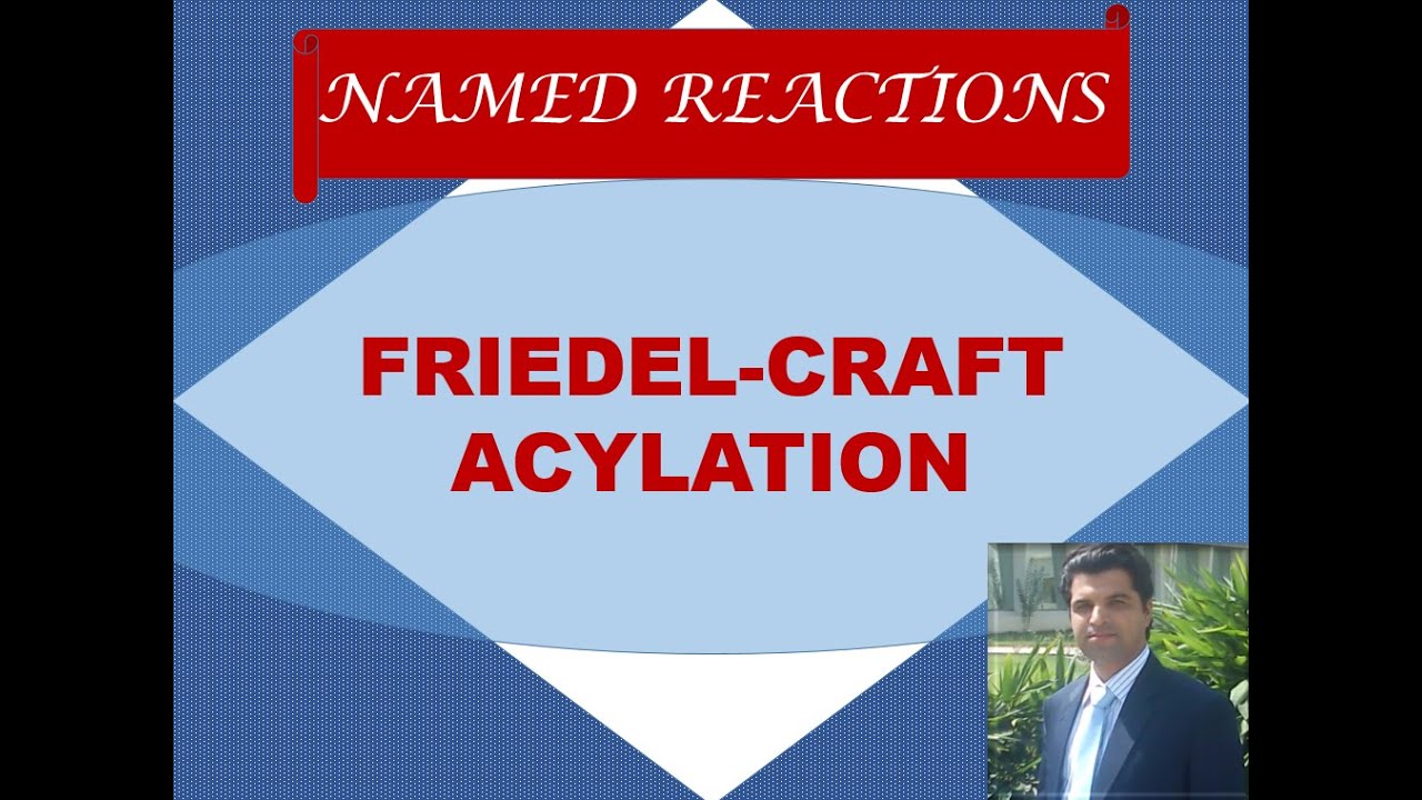 Friedel-Craft acylation | Friedel Craft reactions | Named organic ...
