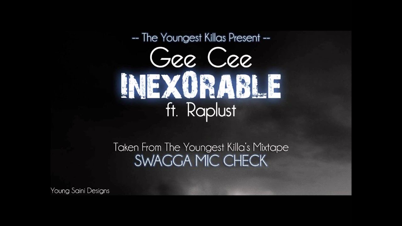 Gee Cee Feat.Raplust - Inexorable | Youngest Killa's Mixtape - Swagga ...