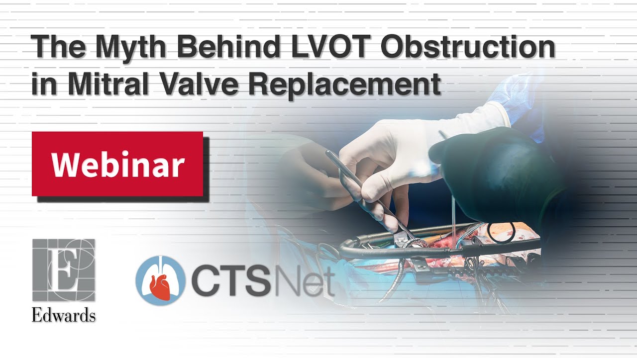 Edwards Webinar: The Myth Behind LVOT Obstruction in Mitral Valve ...