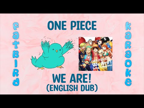 One Piece - We Are! (English Dub) - Fatbird Karaoke