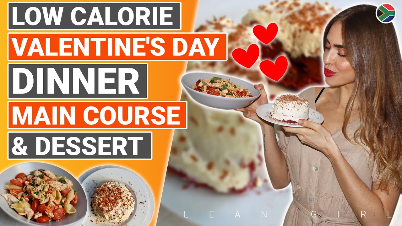 LEAN GIRL - Low Calorie Valentine's Day Menu - Main course & dessert ...