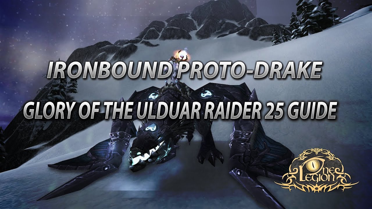 Ironbound Proto-Drake Mount Guide - Solo Glory Of The Ulduar Raider 25 ...