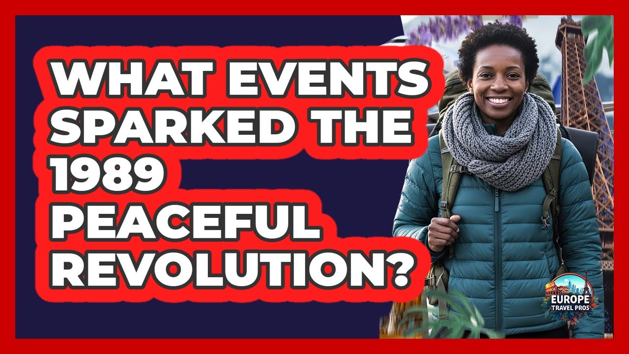 What Events Sparked the 1989 Peaceful Revolution? - YouTube