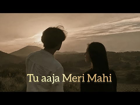 🎶Tu aaja Meri Mahi 💝 song [ Slowed reverb ]😔