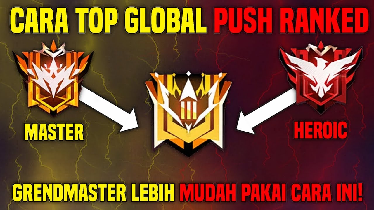 CARA TOP GLOBAL REGION PUSH RANK KE GRANDMASTER FREE FIRE!!! - YouTube