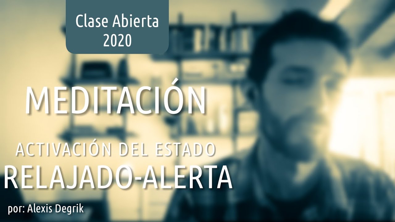 Meditación: El Estado Relajado-Alerta - YouTube