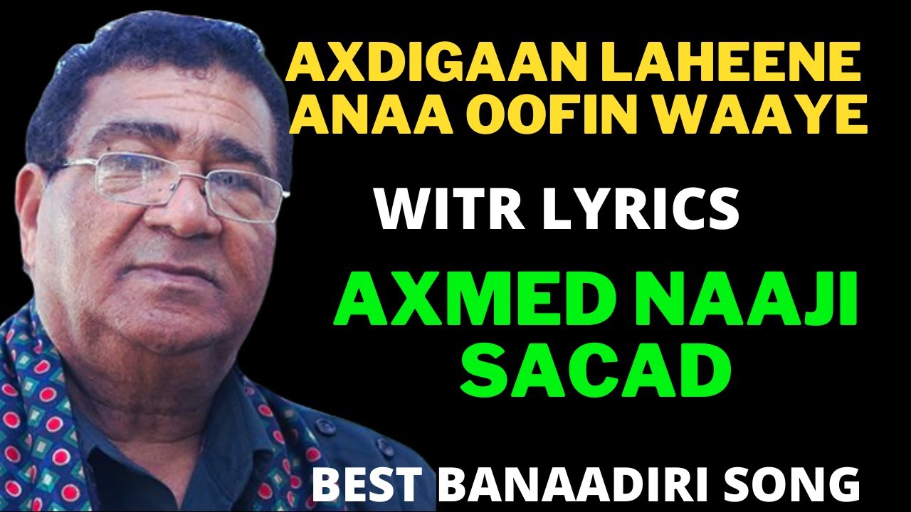 WITH LYRICS AMARAA IHAASTAA MEELAADO WAAYE AXMED NAAJI SACAD - YouTube
