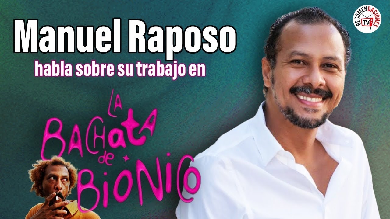 El actor MANUEL RAPOSO nos habla de su actuación en LA BACHATA DE ...