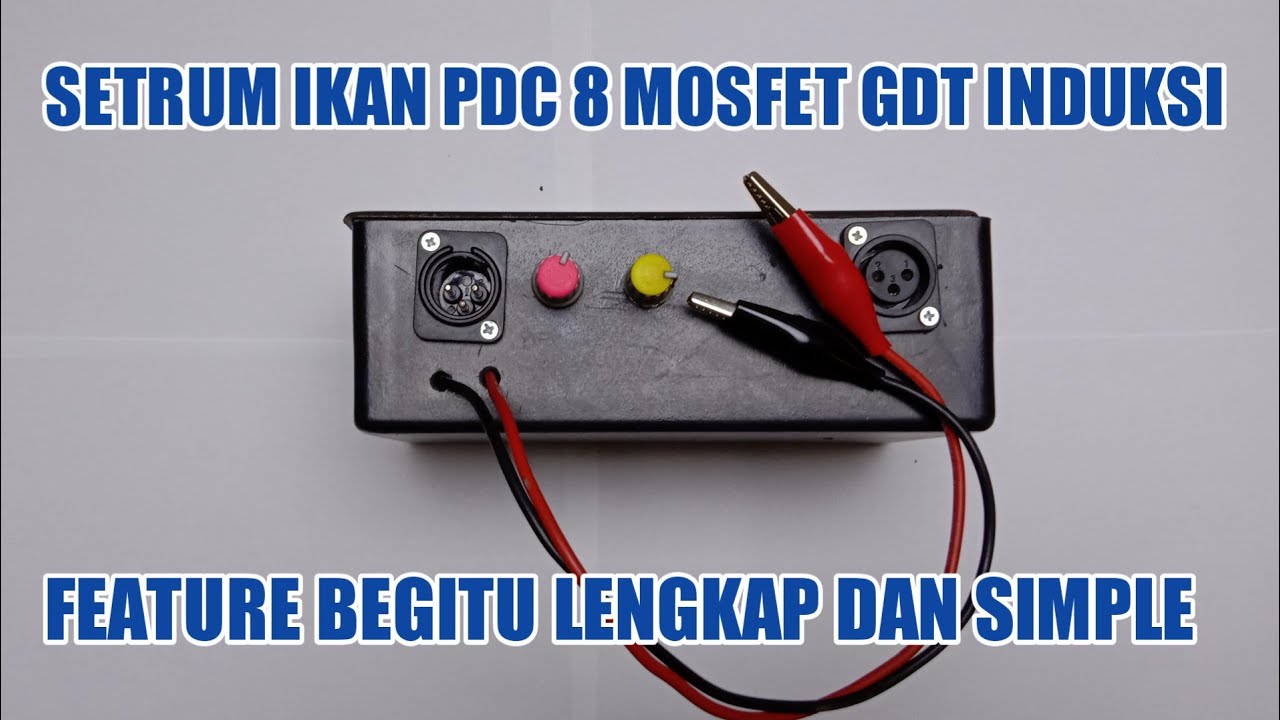 Setrum ikan pdc 8 mosfet - setrum pdc 8 mosfet - setrum ikan elektrik 8 ...