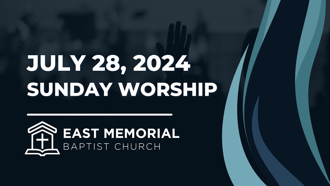 Sunday Morning Worship - July 28, 2024 - YouTube