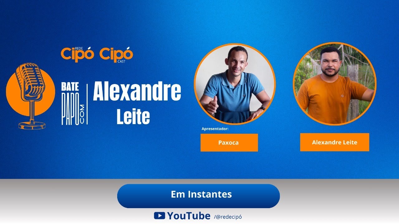 CIPÓ CAST | BATE PAPO - ALEXANDRE LEITE - YouTube