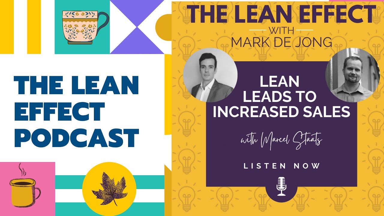 The Lean Effect Podcast with Marcel Staats (EP 01) Lean leads to ...