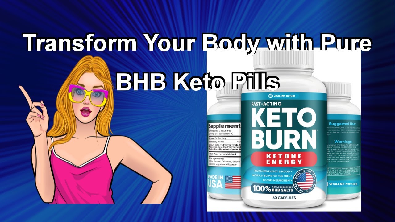 Transform Your Body with Pure BHB Keto Pills - YouTube