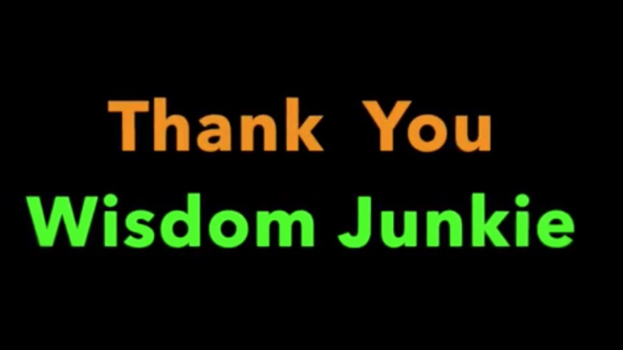 72. Video Thank You Wisdom Junkie - YouTube
