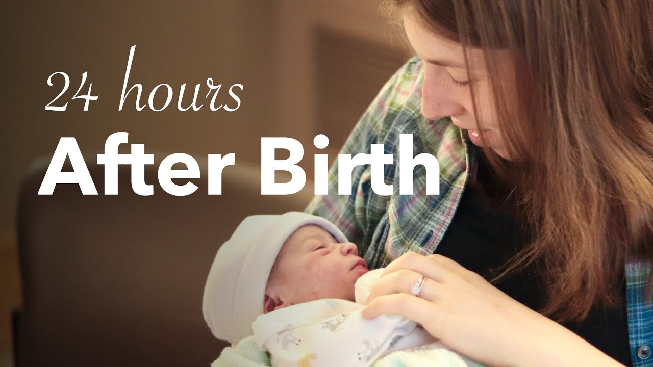 The 24 Hours After Birth | Hospital Vaginal Delivery - YouTube
