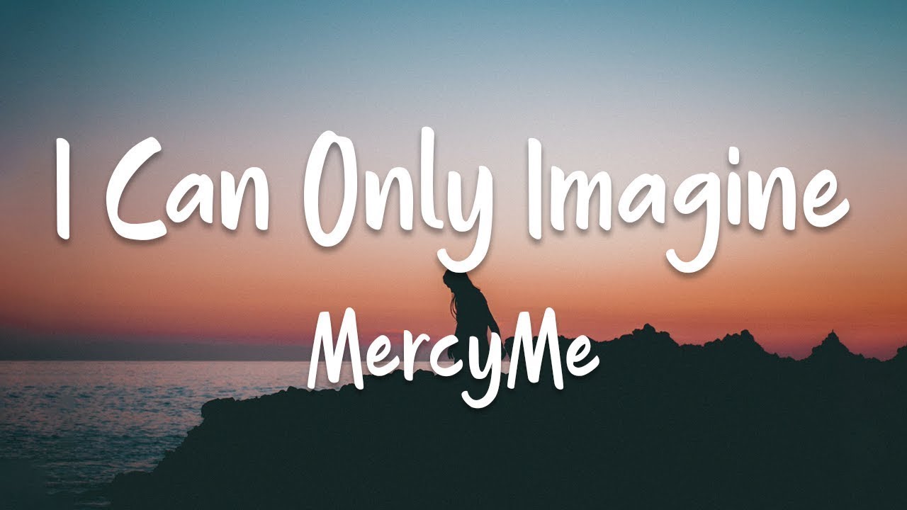 1 Hour | MercyMe - I Can Only Imagine (lyrics) - YouTube