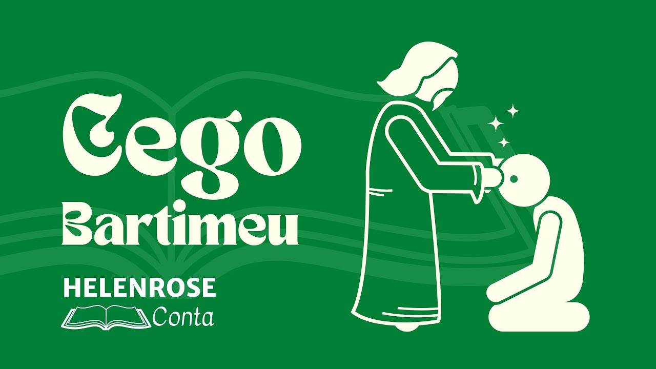 Conte a historia do cego bartimeu de forma fácil | Helenrose - YouTube