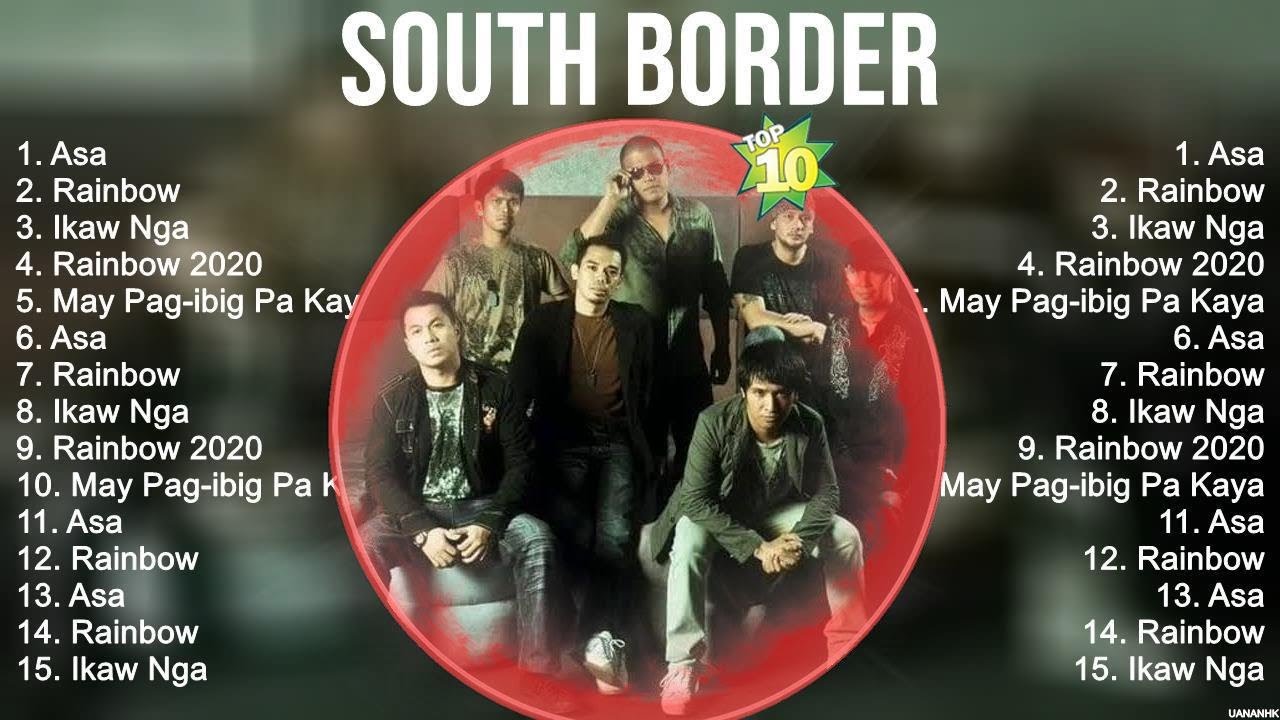 South Border Greatest Hits ~ OPM Music ~ Top 10 Hits of All Time - YouTube