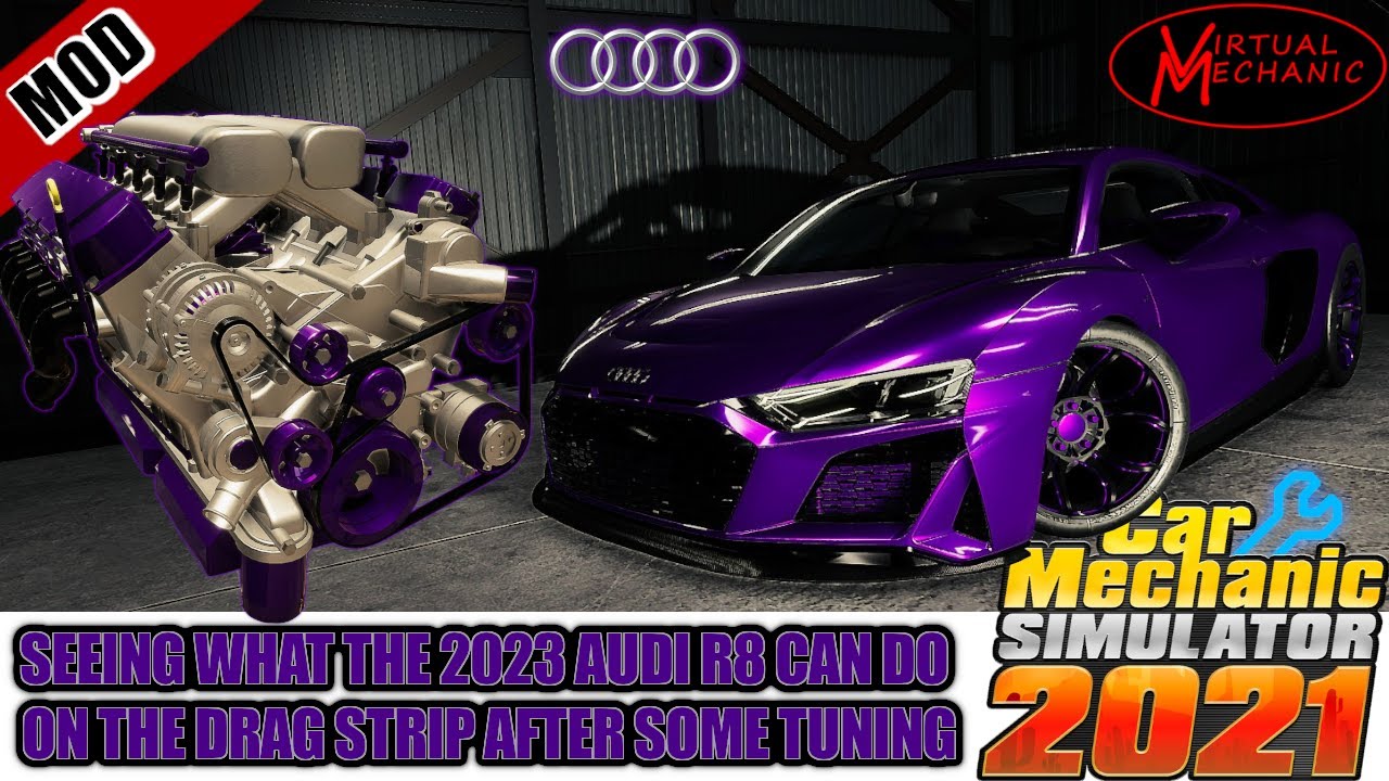 New MOD 2023 Audi R8 tuned and drag raced - Car Mechanic Simulator 2021 ...