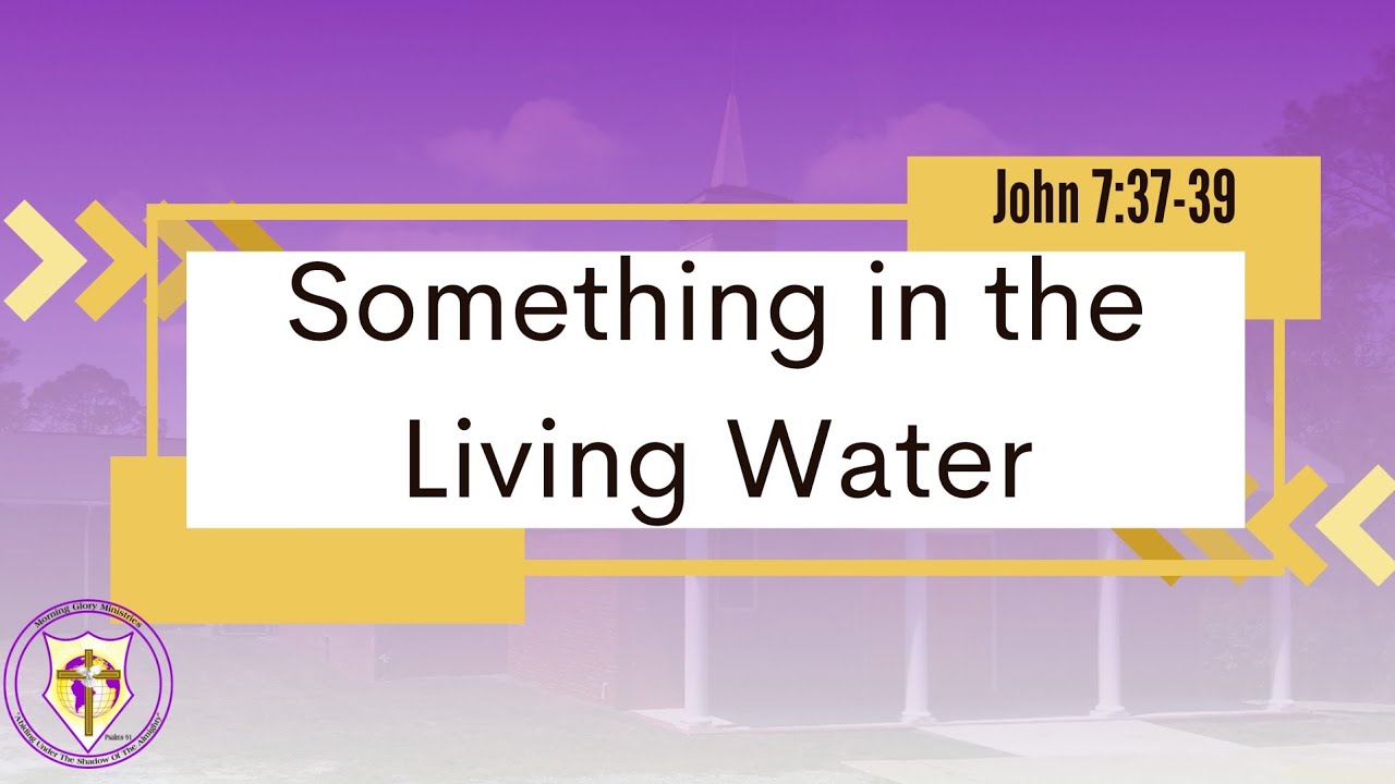 Something in the Living Water - John 7:37-39 - YouTube
