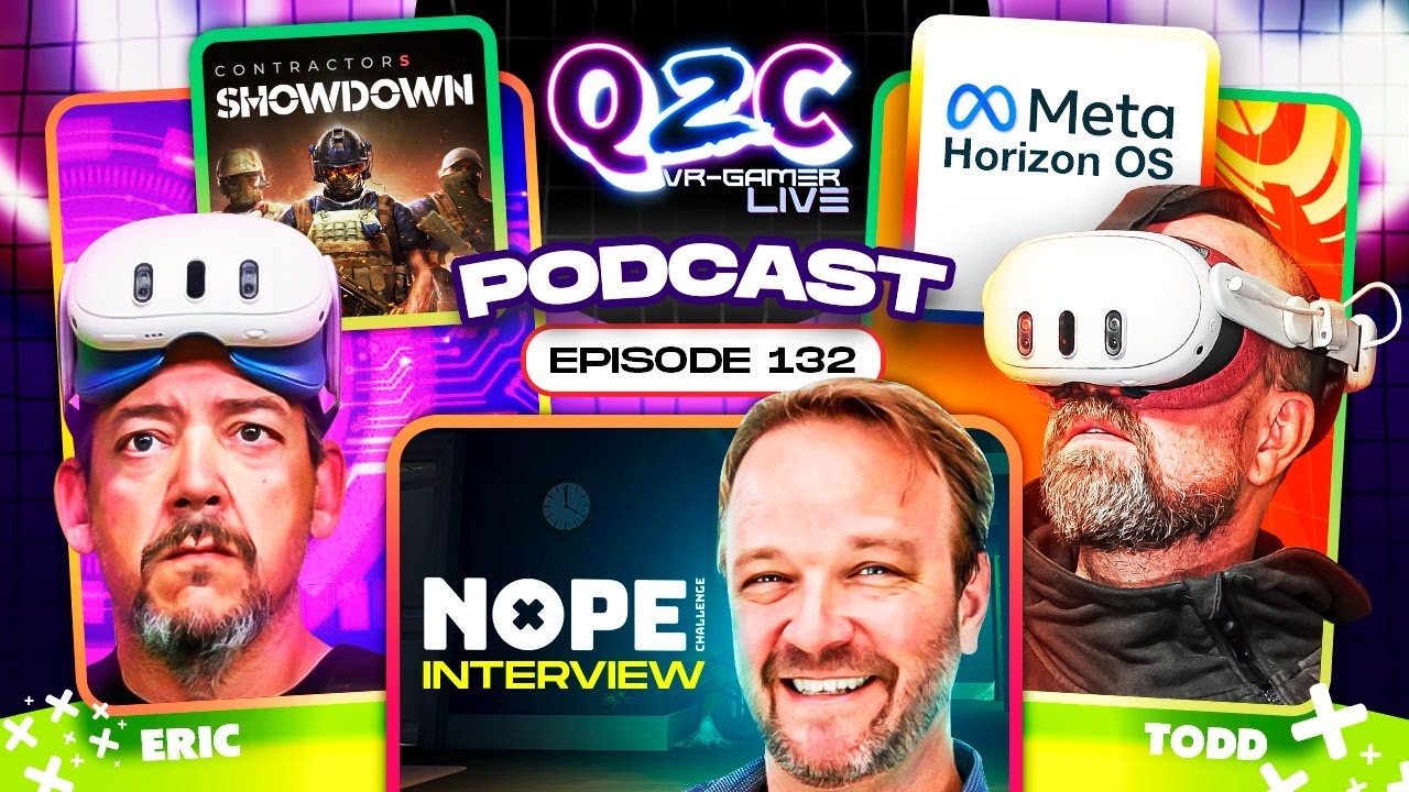 Q2C VR Gamer Live Epi #132 Contractors Showdown, Horizon OS, Nope ...